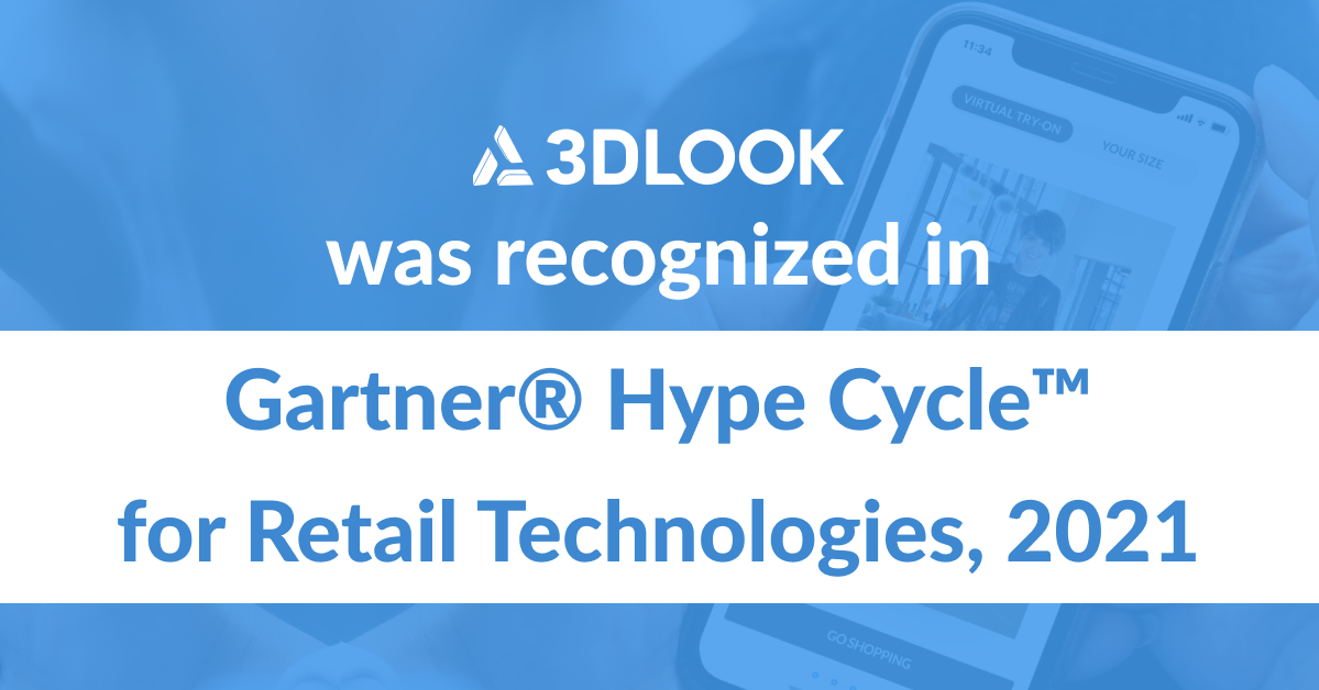 3DLOOK Recognized in Gartner® Hype Cycle™ for Retail Tech 2021